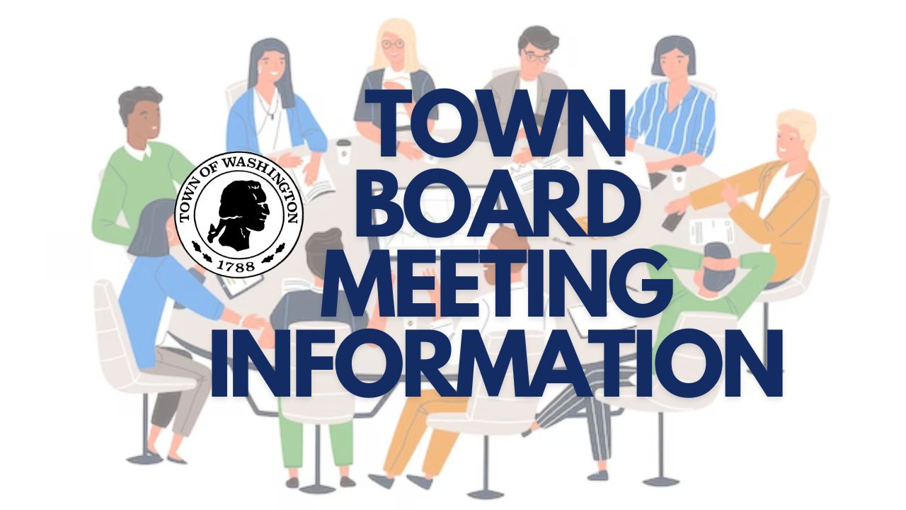 Town Board Informational Meeting – Town of Washington Dutchess County NY